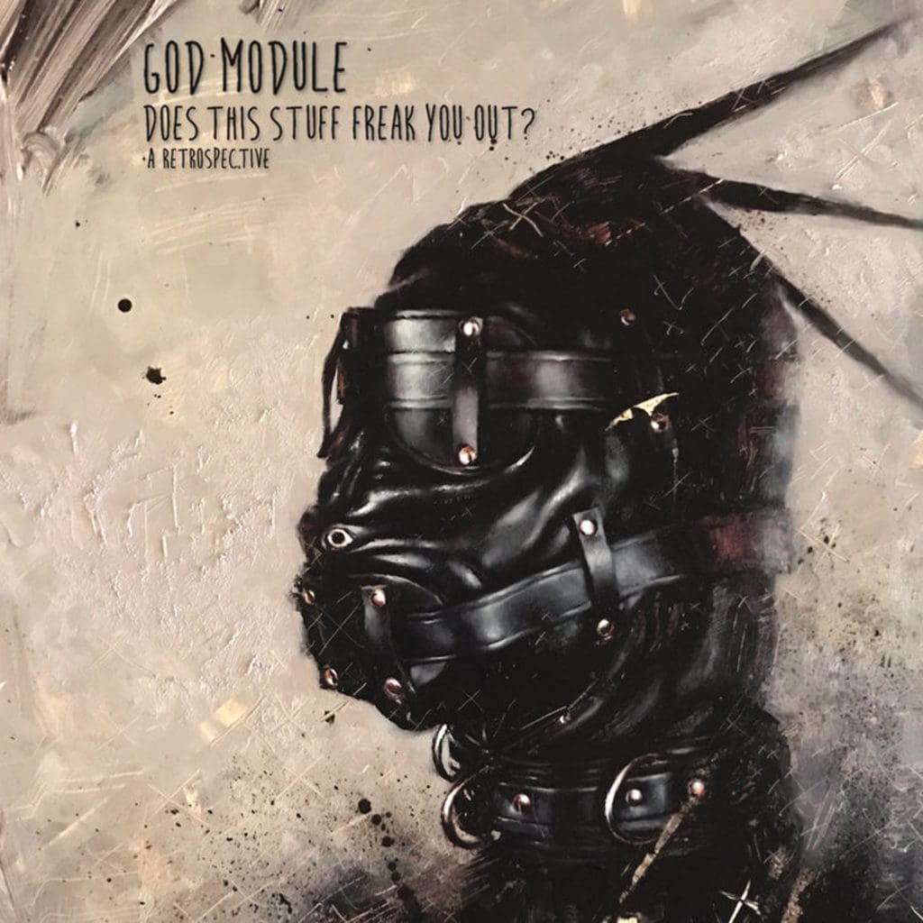 God Module to release brand new retrospective 2CD set 'Does This Stuff ...